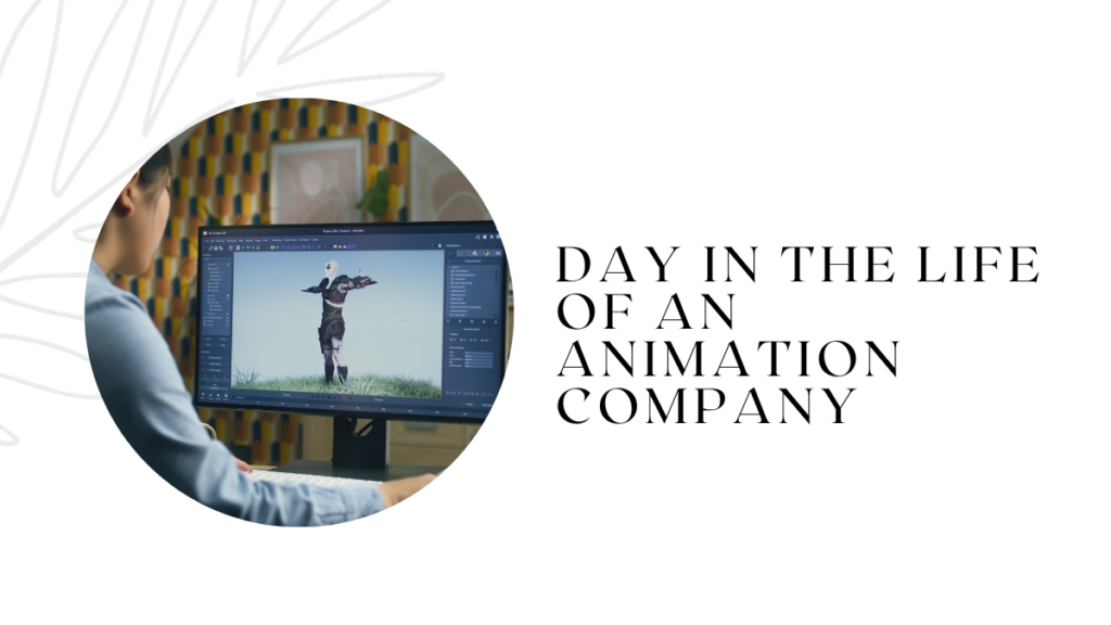 Inside the Studio: A Day in The Life of an Animation Company