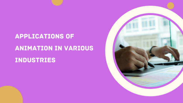 Animating for All The Diverse Applications of Animation in Various Industries - The Absolute ...