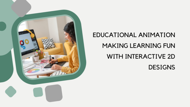 Interactive Educational Animation: Making Learning Fun