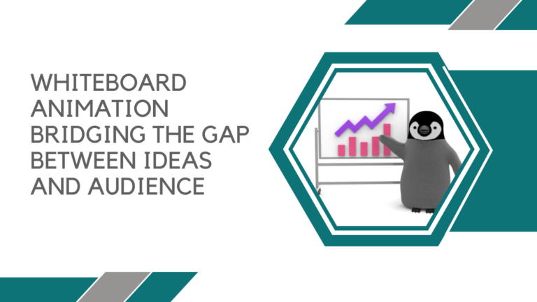 Whiteboard Animation: Bridging Gaps Between Ideas & Audience