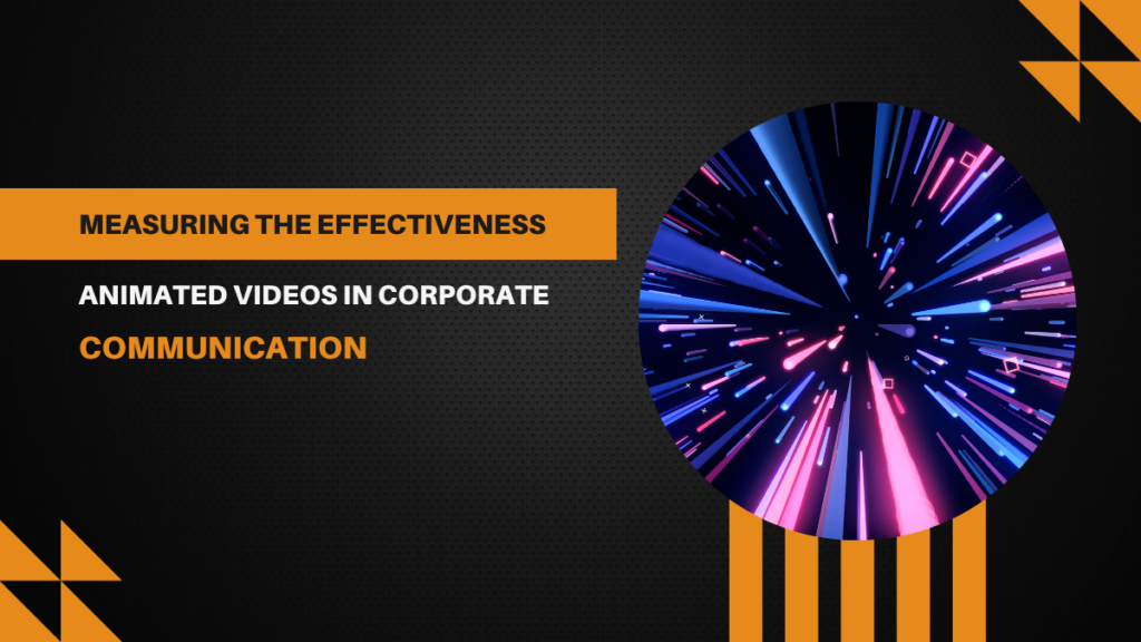 Effectiveness of Animated Videos in Corporate Communication